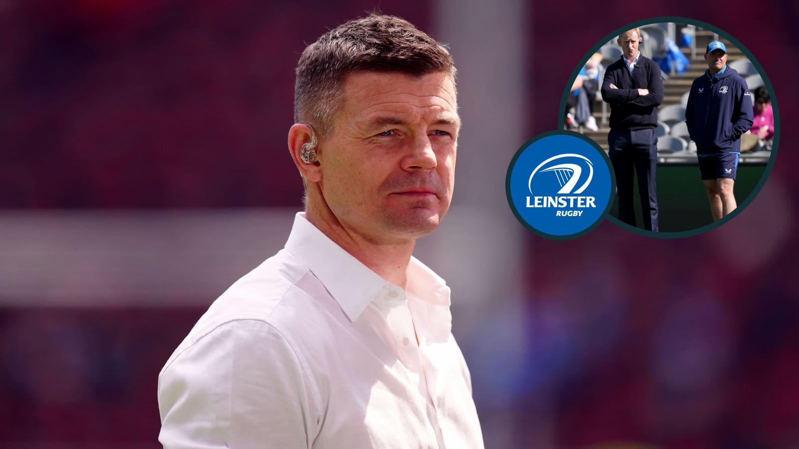 Brian O'Driscoll's verdict on Leinster and under fire Cullen and Nienaber